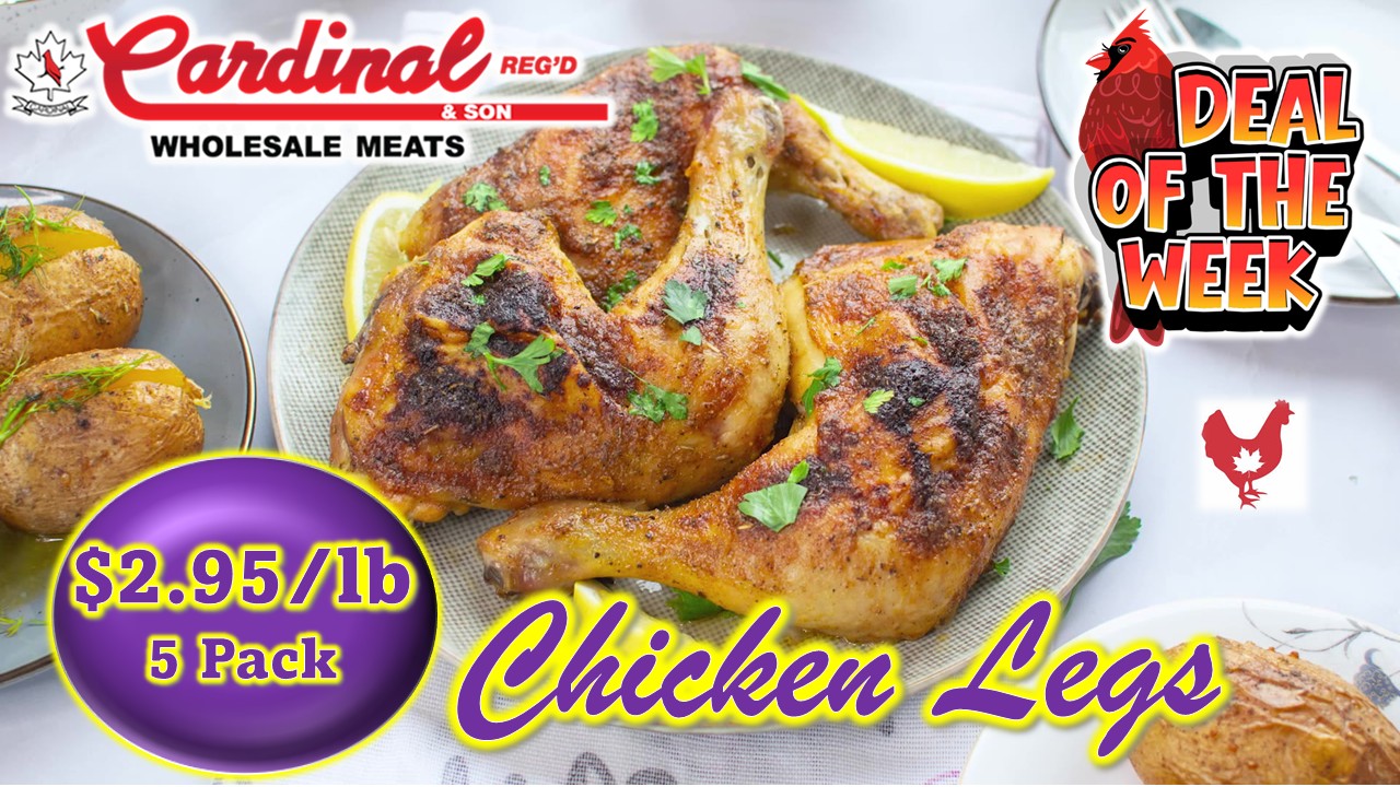 Deal of the Week- Chicken Legs - Cardinal and Son Wholesale Food Supplier